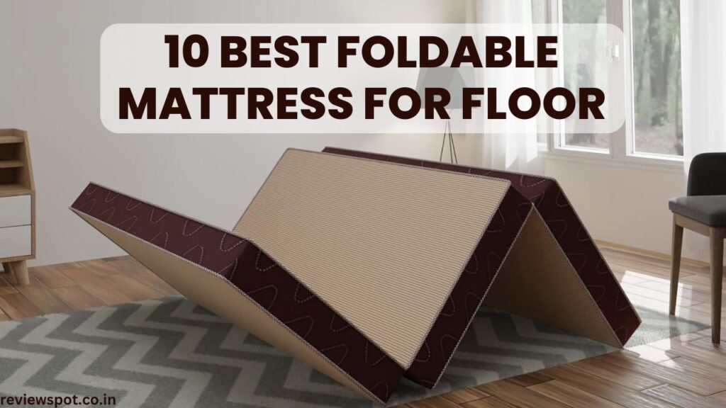 10 Best Foldable Mattress For Floor 2026: Comfort Meets Portability!