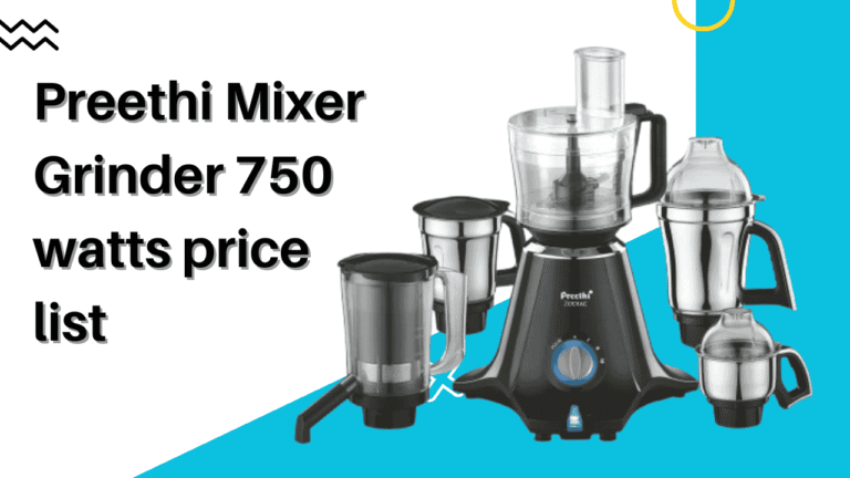5 Best Preethi Mixer Grinder 750 watts price list and Review – Updated ...